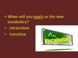 Transitive and intransitive verbs | PPTX