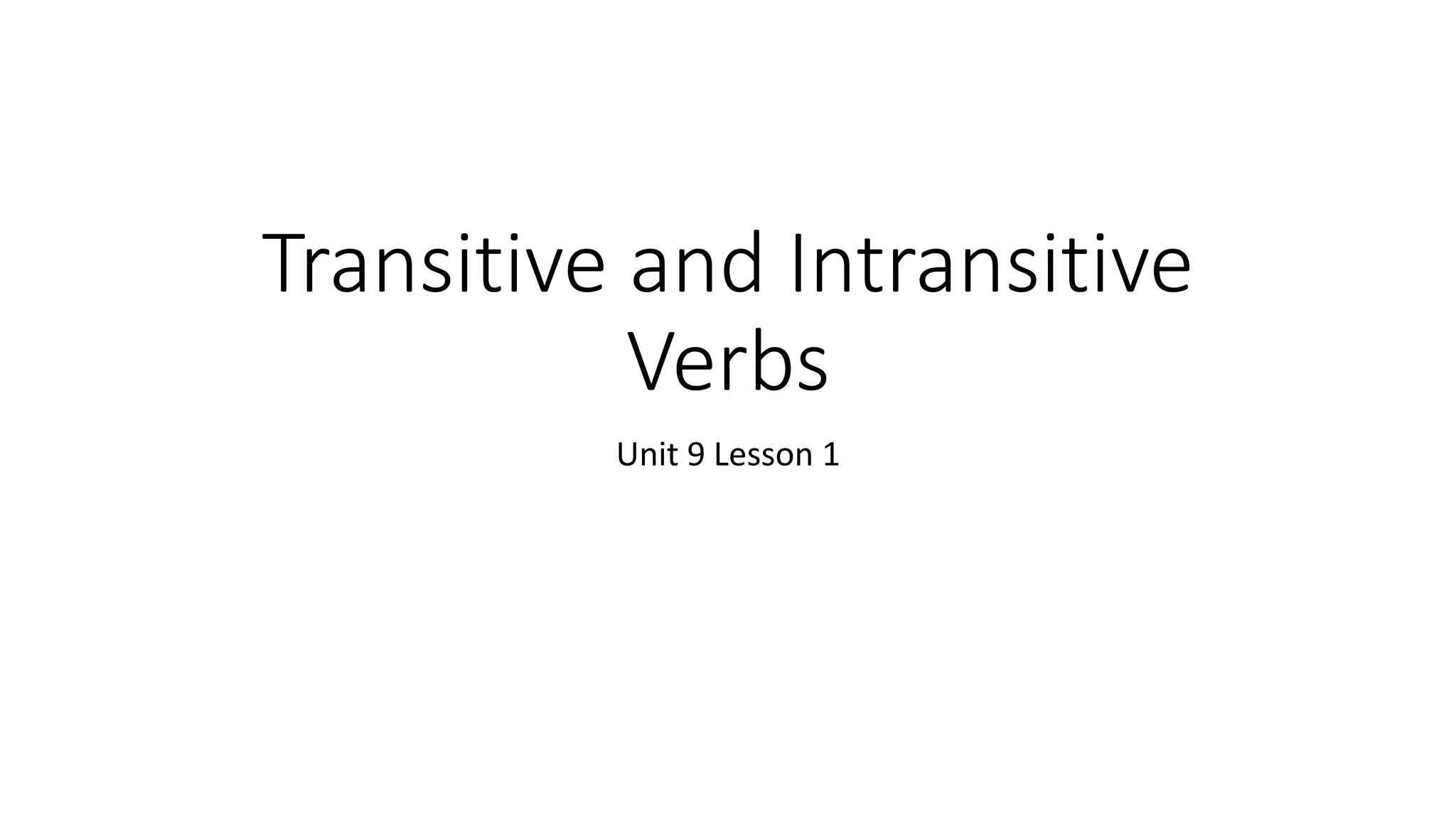 Transitive and Intransitive Verbs b1 Afternoon.pptx