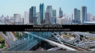 Transit metropolis sreethu p r | PPT