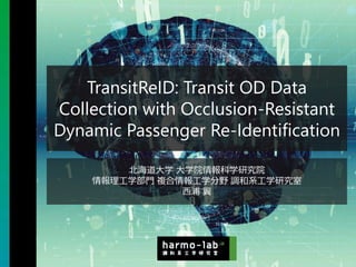 TransitReID: Transit OD Data Collection with Occlusion-Resistant ...