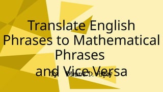Translating English Phrase to Mathematical Phrase.pptx