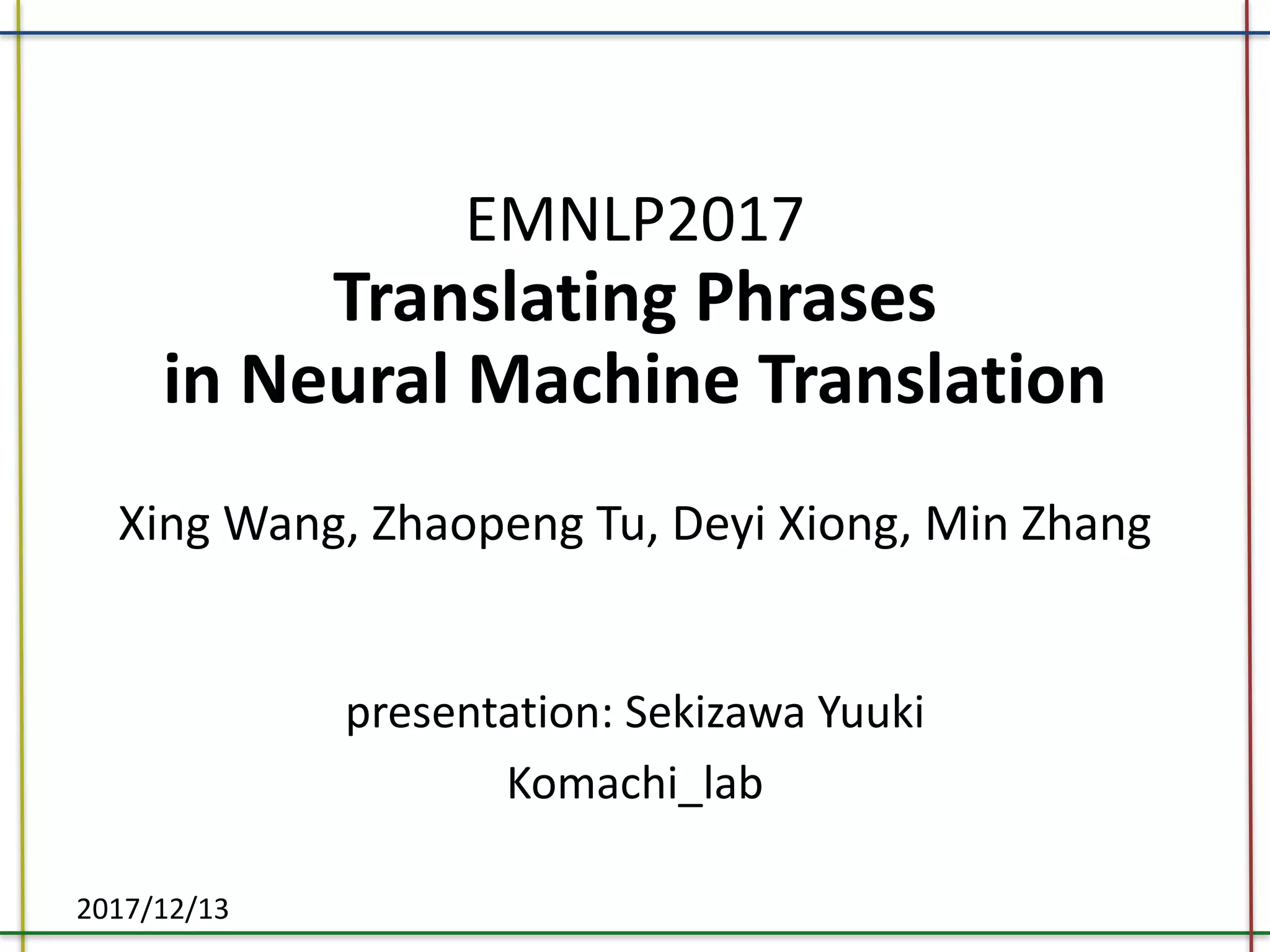 Translating phrases in neural machine translation | PPT