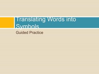 Translating words into symbols | PPT