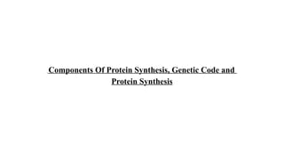 TranslationComponents Of Protein Synthesis, Genetic Code and Protein Synthesis | PPT