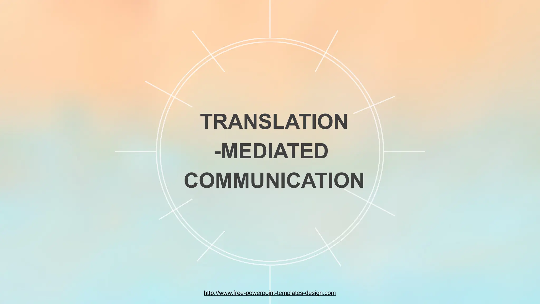 TRANSLATION-MEDIATED COMMUNICATION.pptxnotes | PPTX