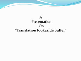Translation lookaside buffer | PPTX
