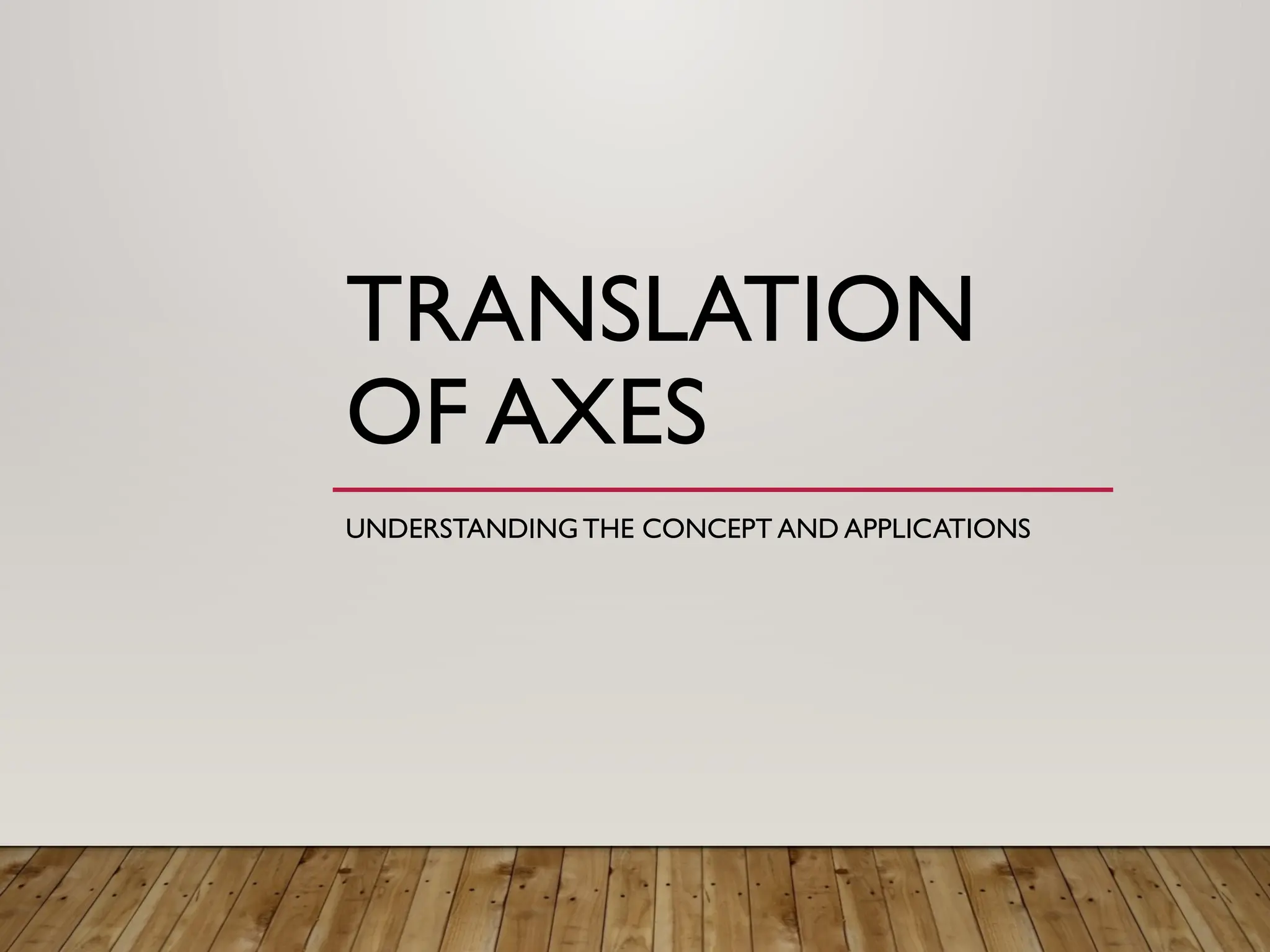 Translation of axes: shifting graph of different conic | PPTX