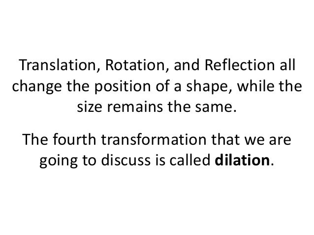 Translations, rotations, reflections, and dilations