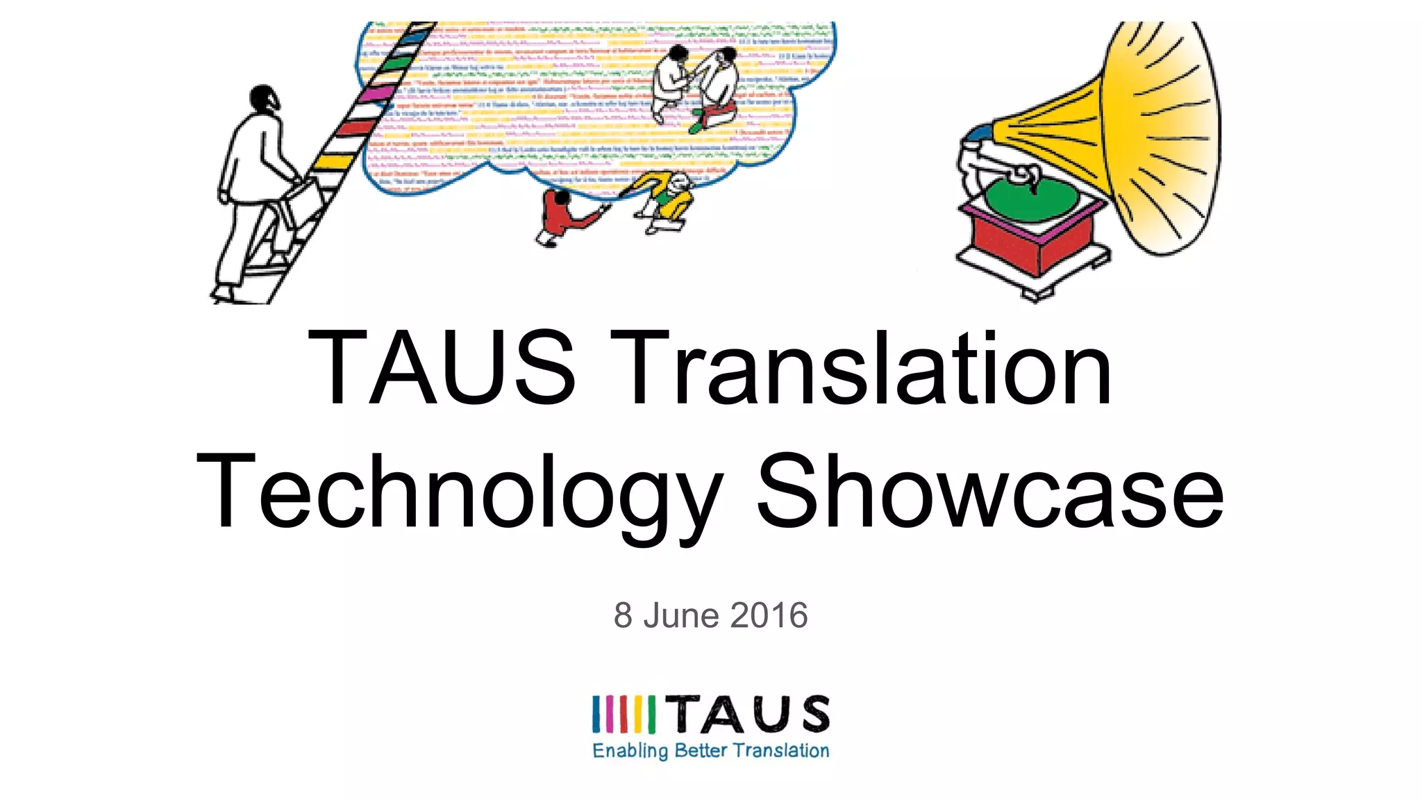 TAUS Translation Technology Showcase Dublin 2016 - Overview | PDF