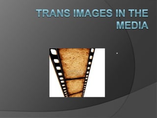 Trans Media Final | PPT