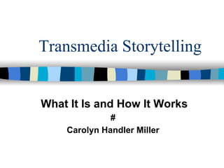 Transmedia storytelling - Carolyn Miller | PDF