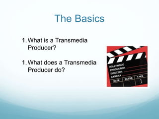 Transmedia Storytelling: What is a Transmedia Producer? | PPTX
