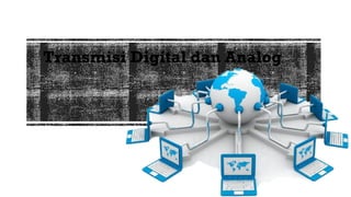 Proses transmisi data Analog dan digital | PPTX