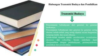 TRANSMISI BUDAYA & PERKEMBANGAN INSTITUSI PENDIDIKAN.pptx