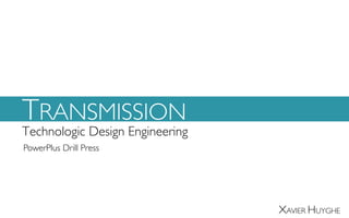 Technologic Design Engineering; Transmission on a drill press | PPT