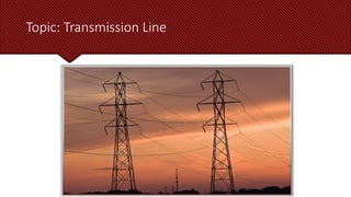 Transmission line of electric power | PPT