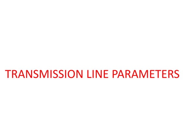 Transmission and Distribution - Line parameters.pptx | Computer ...