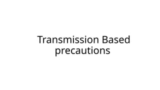 transmission based precautions.pptx standard precautions | PPTX