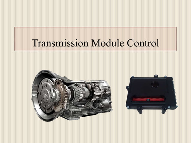 Transmission control module | PPTX | Auto Technology | Automotive