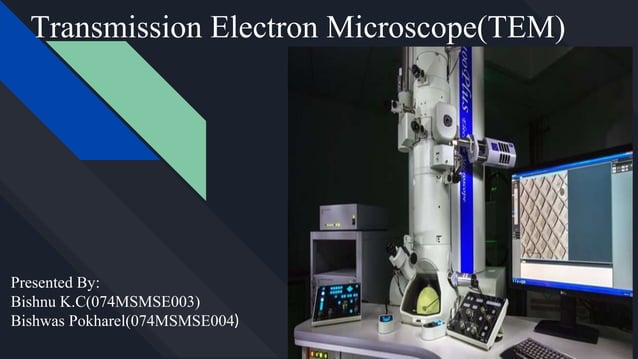Transmission Electron Microscope | PPTX | Chemistry | Science