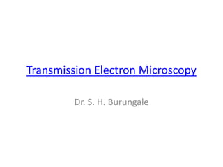 Transmission electron microscopy | PPTX