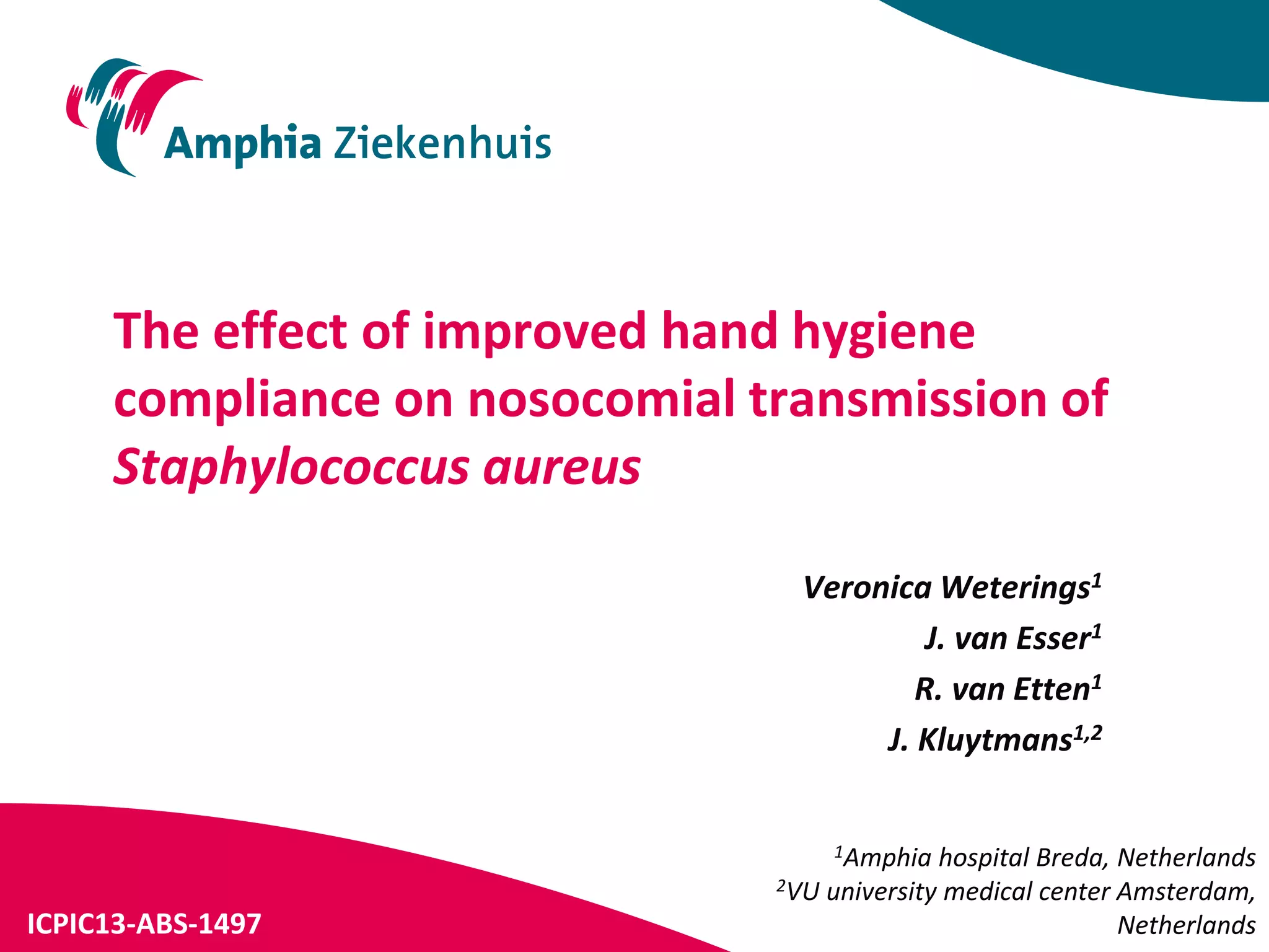 ICPIC 2013: The effect of improved hand hygiene compliance on ...