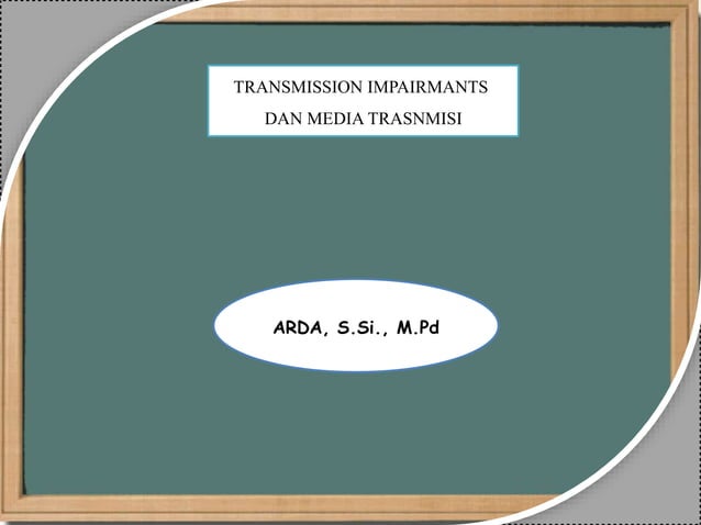 Transmission impairmants dan media transmisi | PPTX