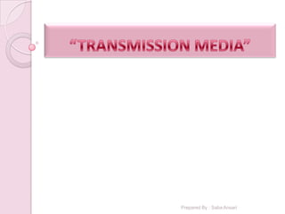 Transmission media presentation | PPTX