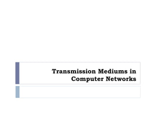 Transmission mediums in computer networks | PPT