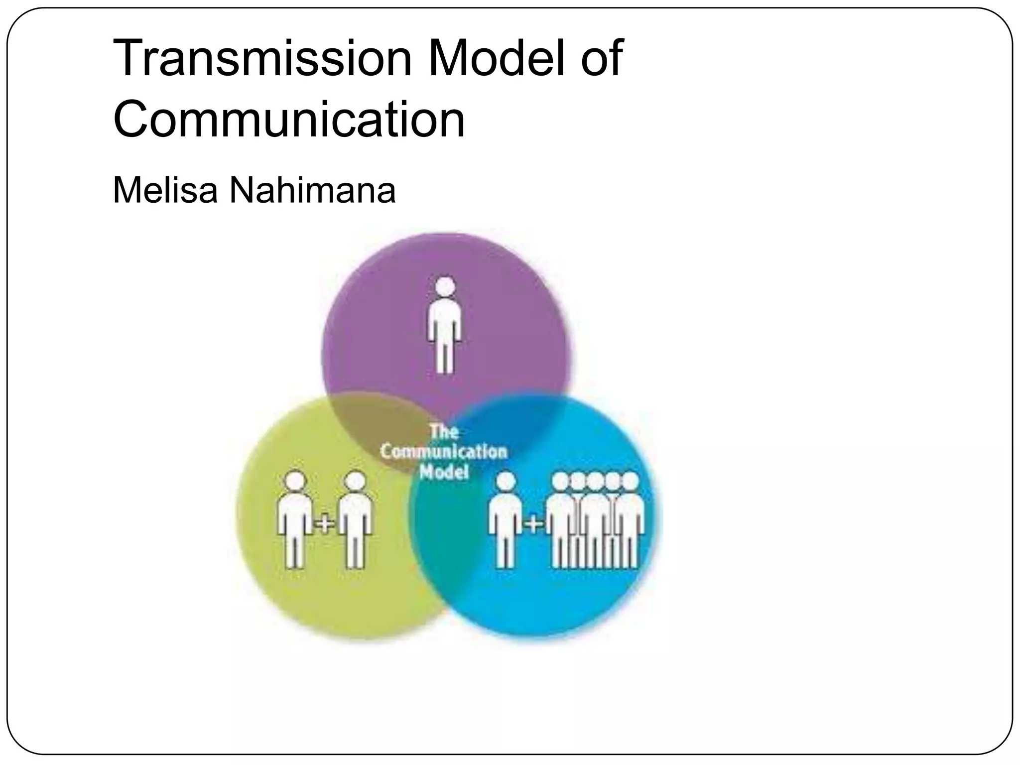 Transmission model of communication | PPTX