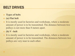 Transmission of Power Transmission of Power. Flat belt Drives: Types of Flat belt Drives | PPT