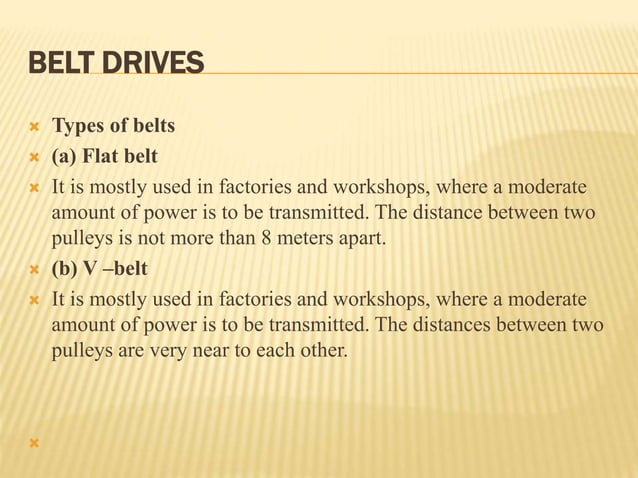 Transmission of Power Transmission of Power. Flat belt Drives: Types of ...