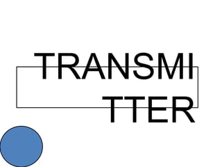Transmitter | PPTX