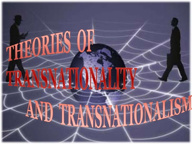 Transnationality and transnationalism | PPTX