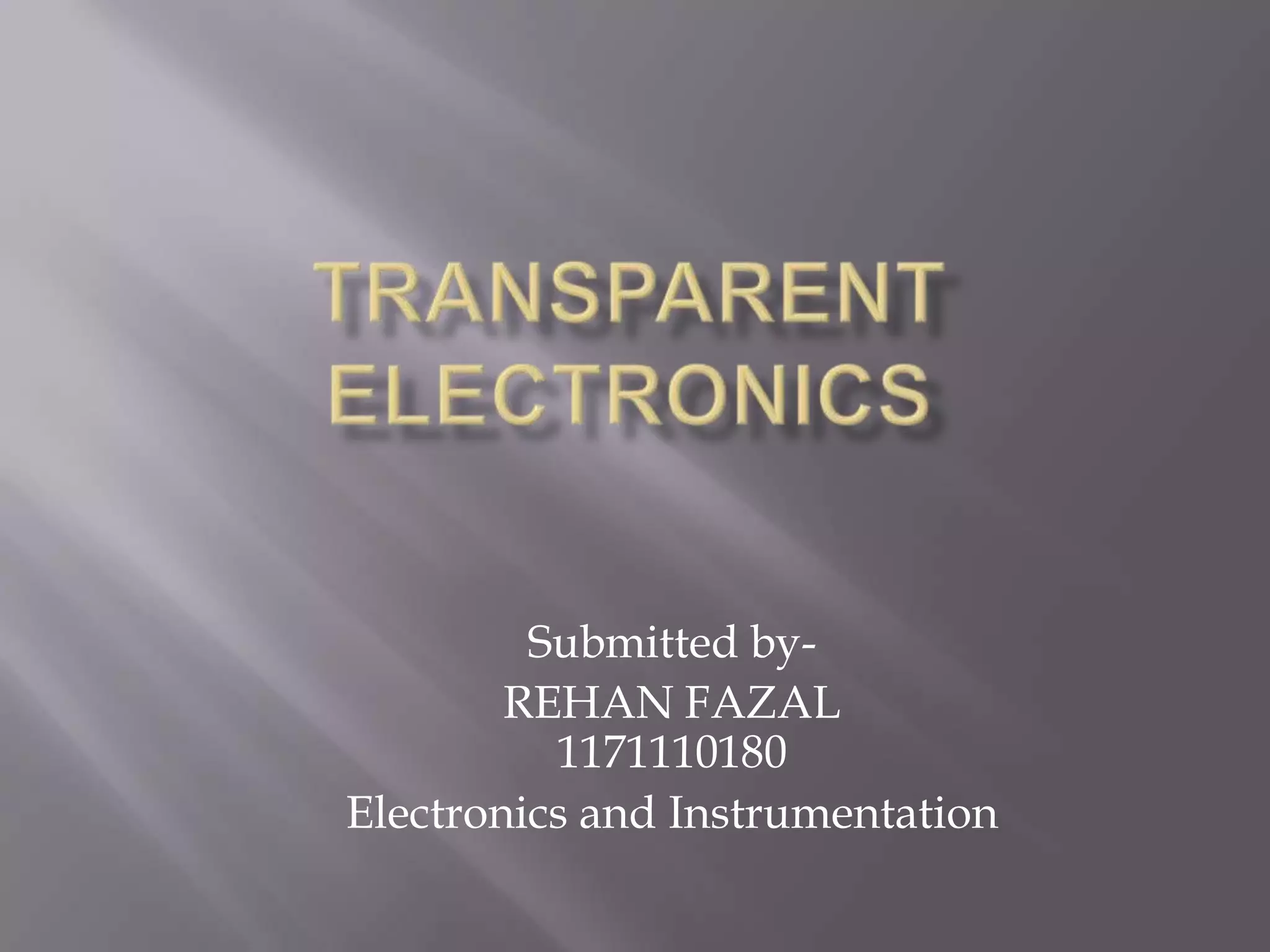 Transparent Electronics | PPTX | Chemistry | Science