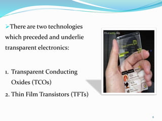 Transparent Electronics PPT (For download https://www.youtube.com/watch ...