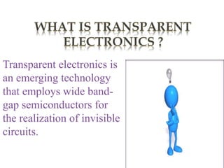 Transparent electronics by Jaya Simha Reddy | PPT