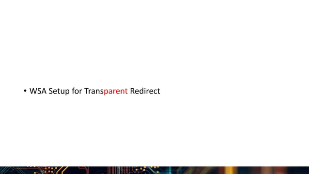 Setting up Cisco WSA Proxy in Transparent and Explicit Mode | PPTX | Computer Networking | Computing
