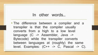 Transpilers(Source-to-Source Compilers) | PPTX