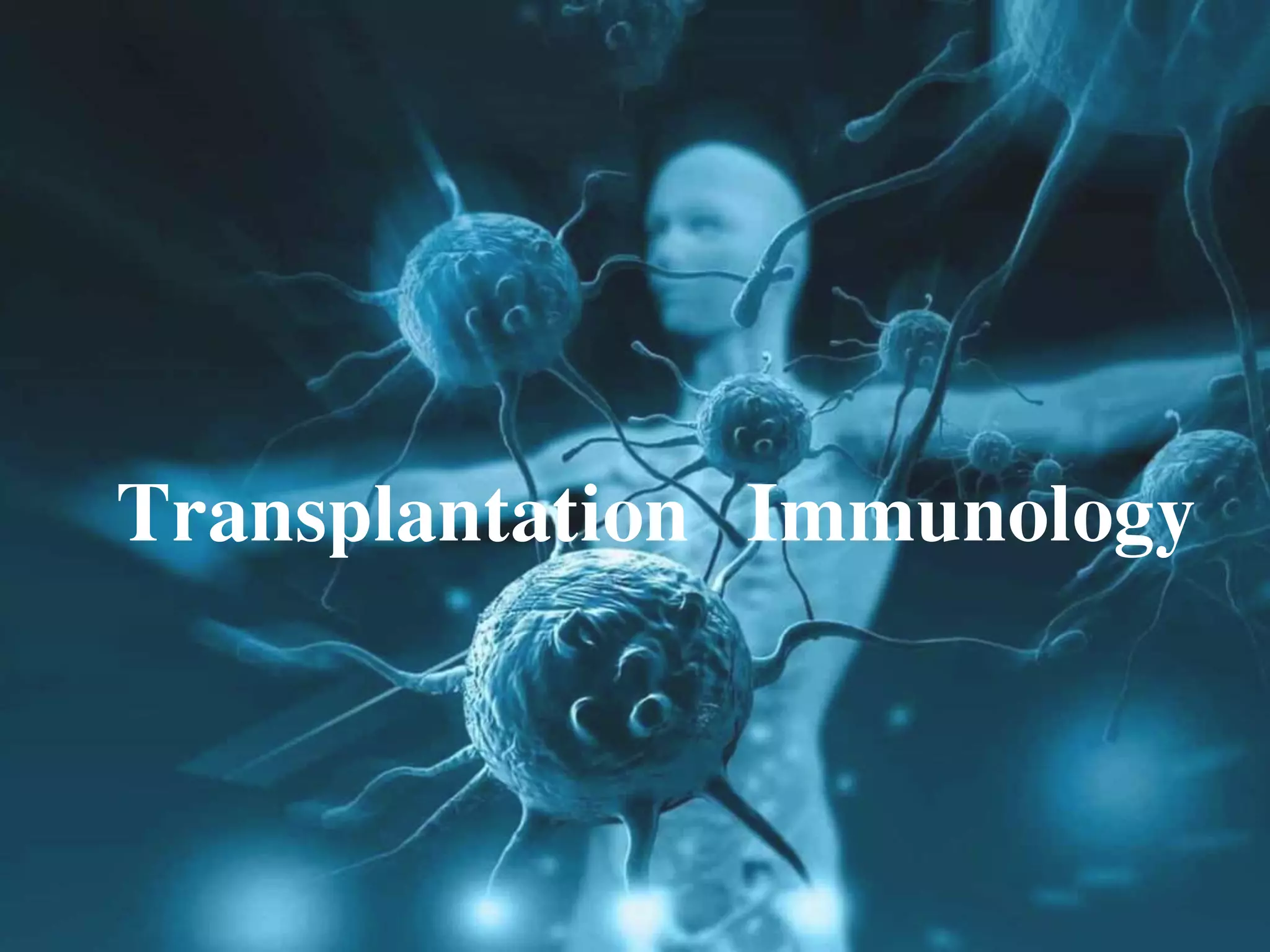 Immunology of Transplantation and Rejection | PPTX