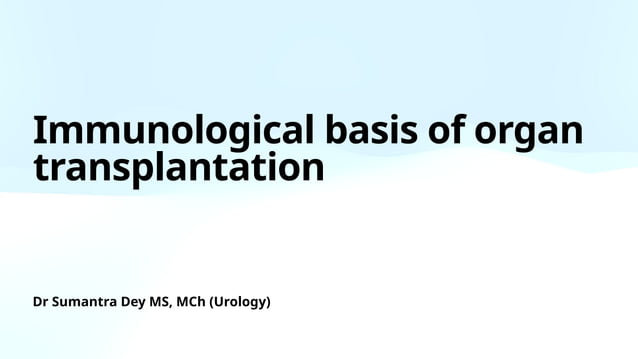 immunological basis of organ transplantation | PPTX