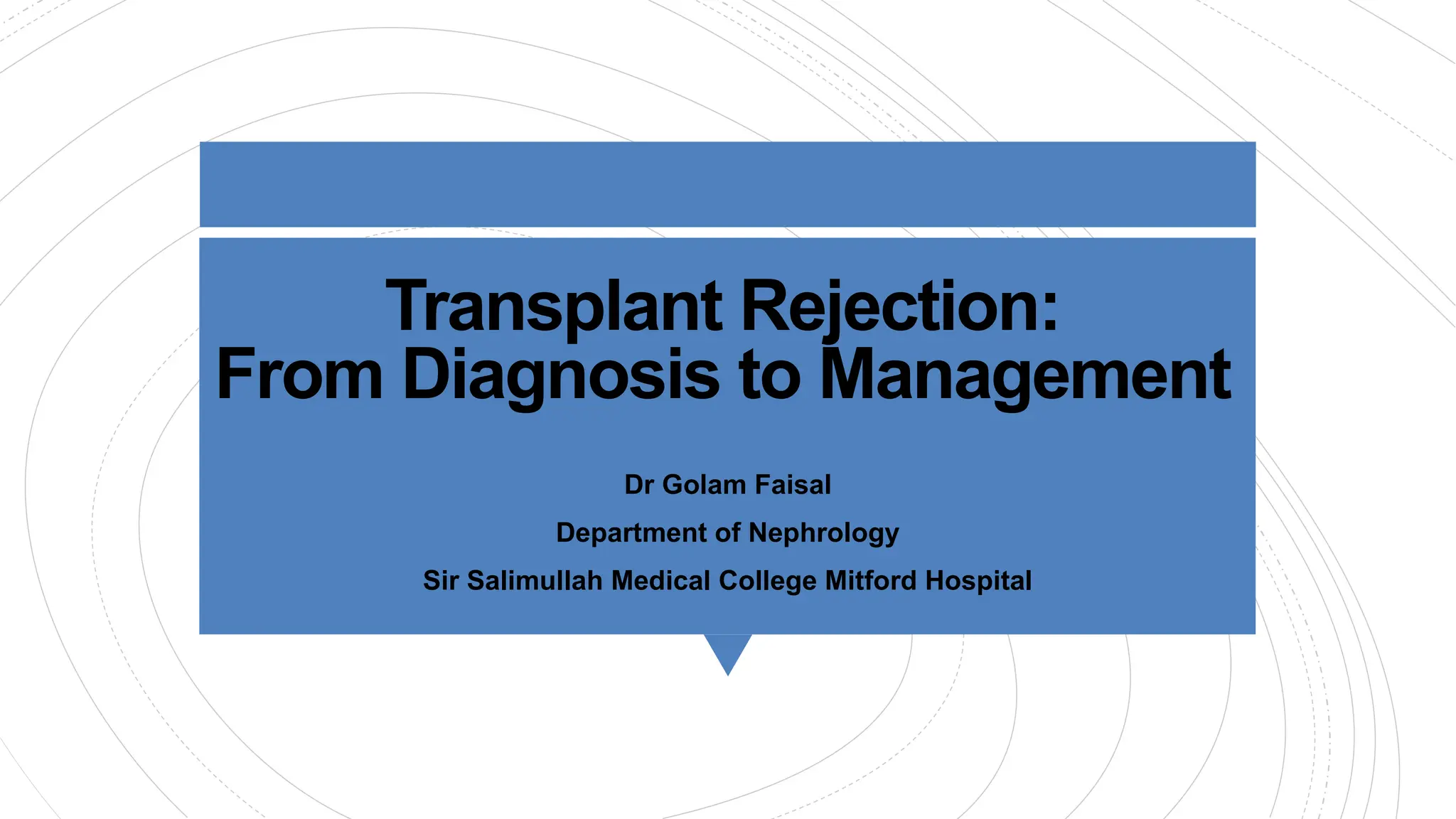 Transplant Rejection: from diagnosis to management.pptx