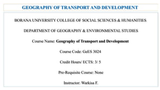TRANSPORTATION GEOGRAPHY AND DEVELOPMENT.pptx