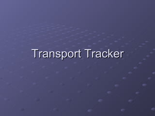 Transport Tracker | PPT