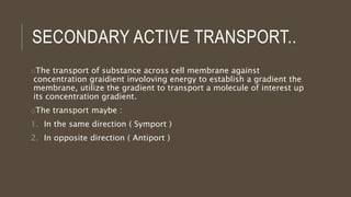 Transport across cell membrane | PPTX