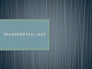 Transportasi Laut | PPTX