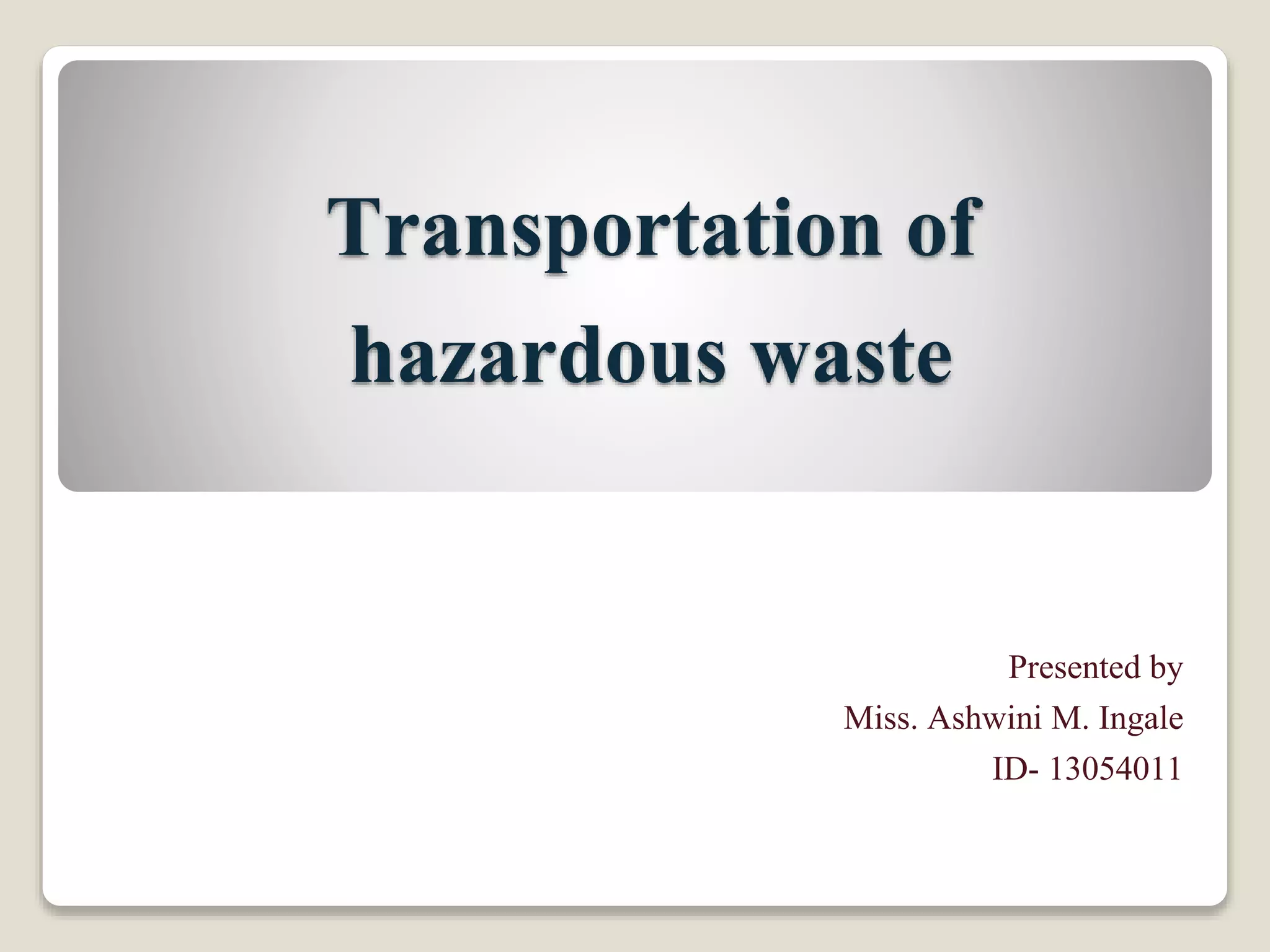 Transportation of hazardous waste | PPTX