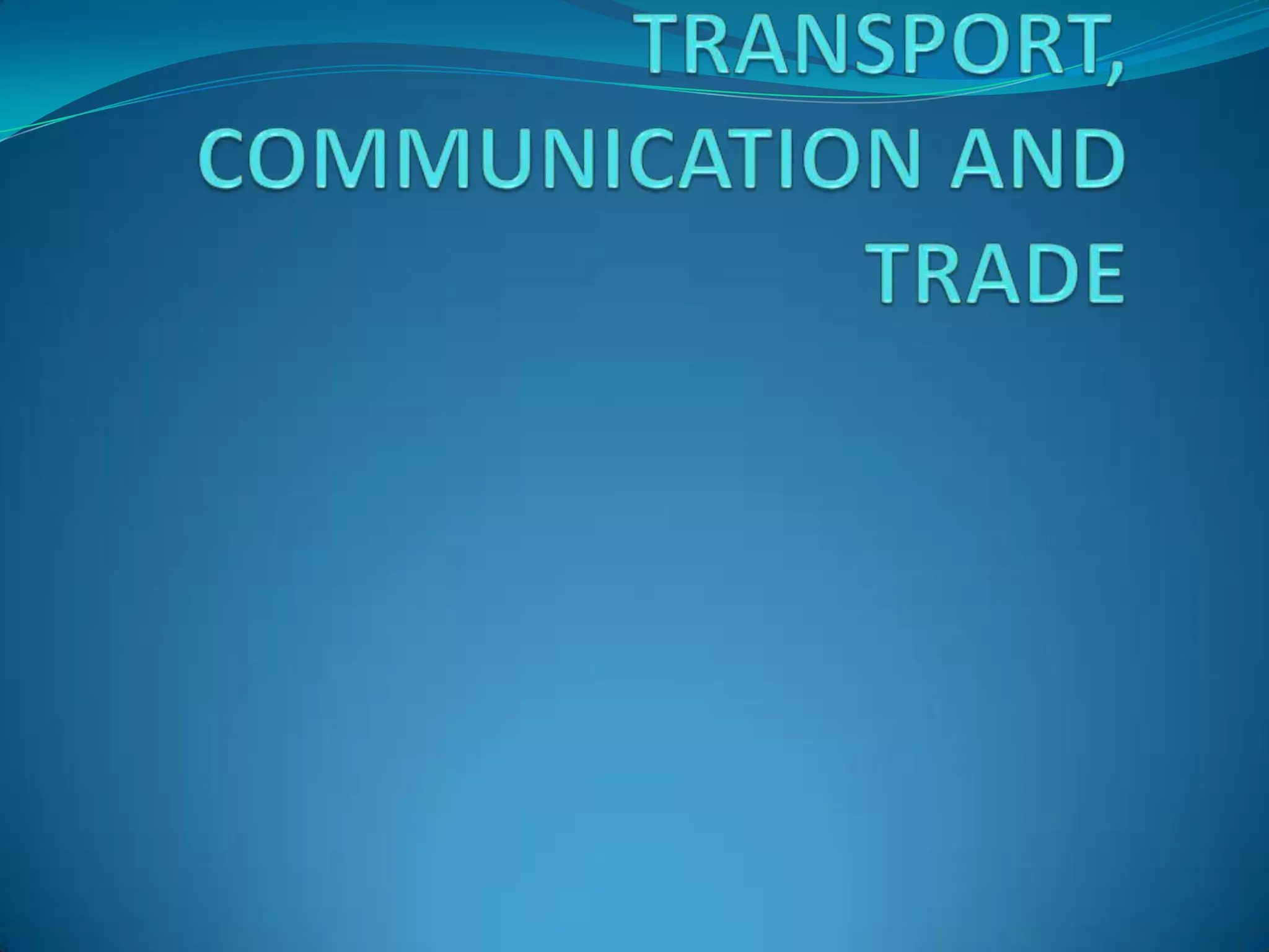 Transport,communication and trade for class 8 | PPTX