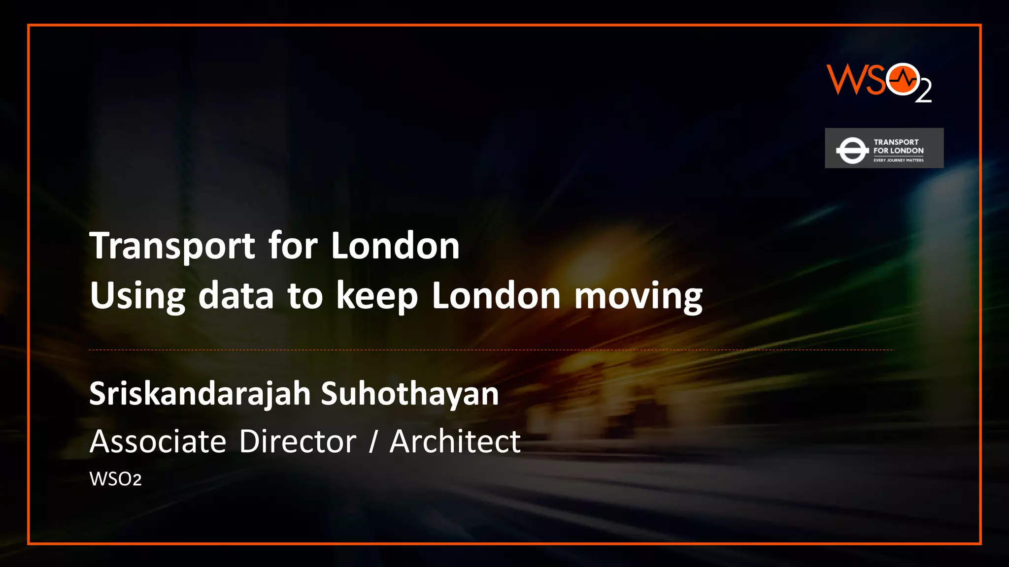 Transport for London - Using Data to Keep London Moving | PPT