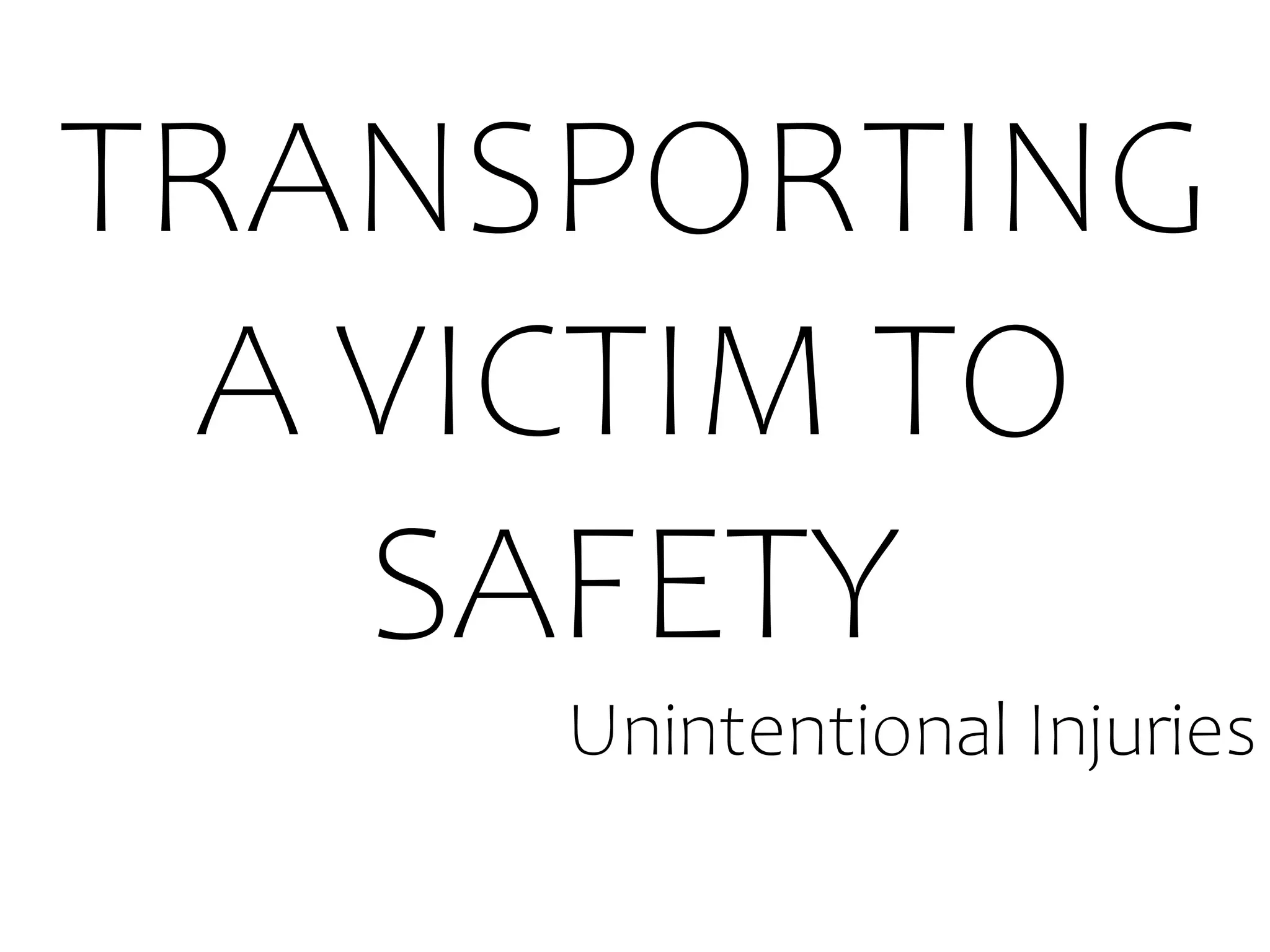 Transporting a Victim to Safety.pptx